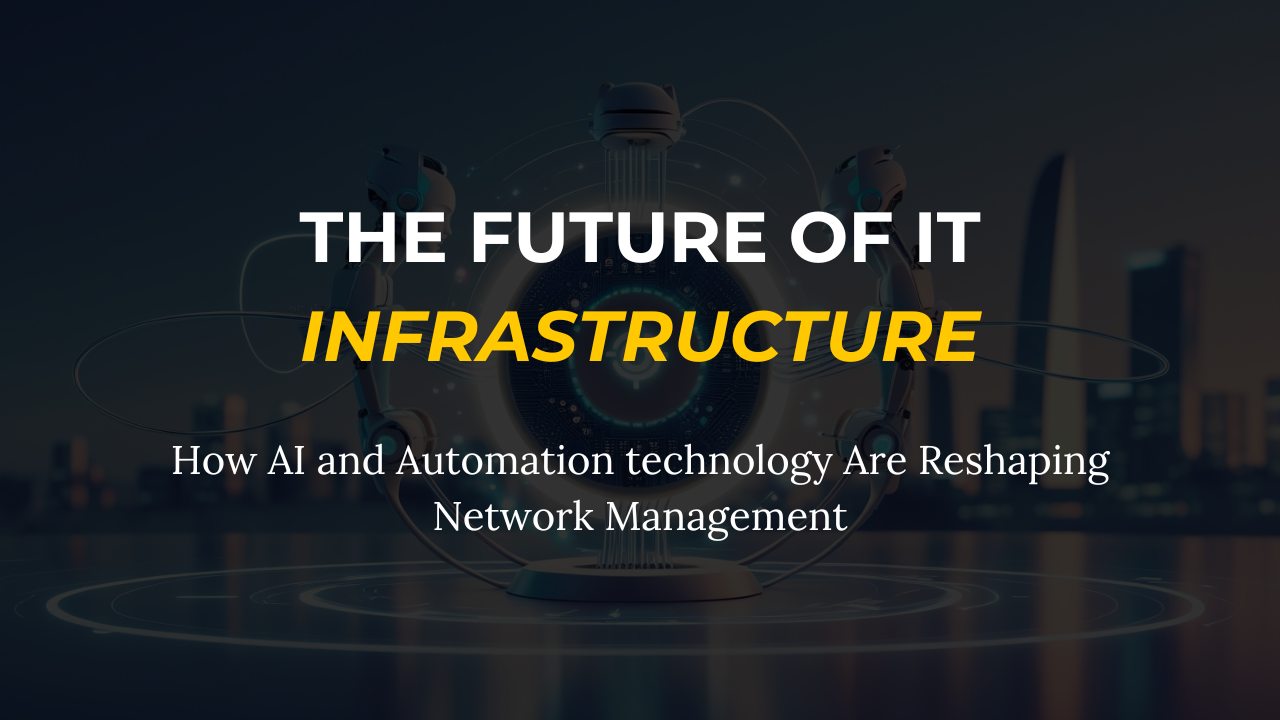 The Future of IT Infrastructure: How AI and Automation technology Are ...